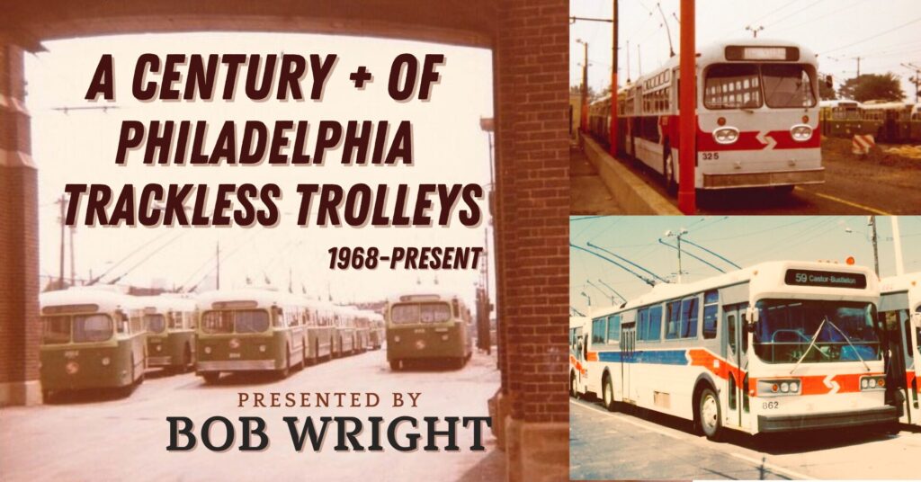 Trolleyology: A Century + of Philadelphia Trackless Trolleys (1968 ...